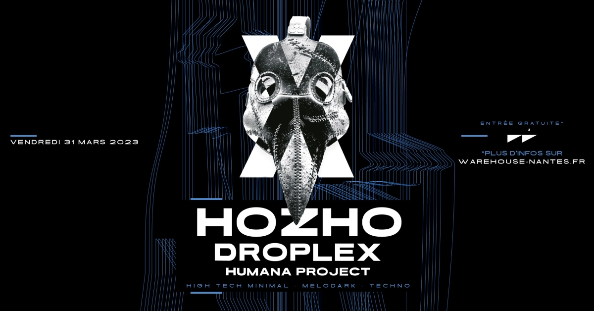 Hozho, Droplex, Humana project au Warehouse Nantes ! • Warehouse