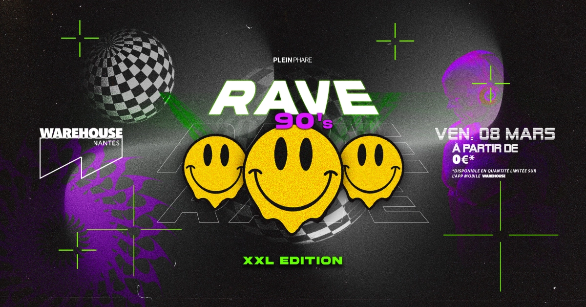 RAVE 90's XXL Edition w/ Plein Phare | Warehouse Nantes | Vendredi 08 ...