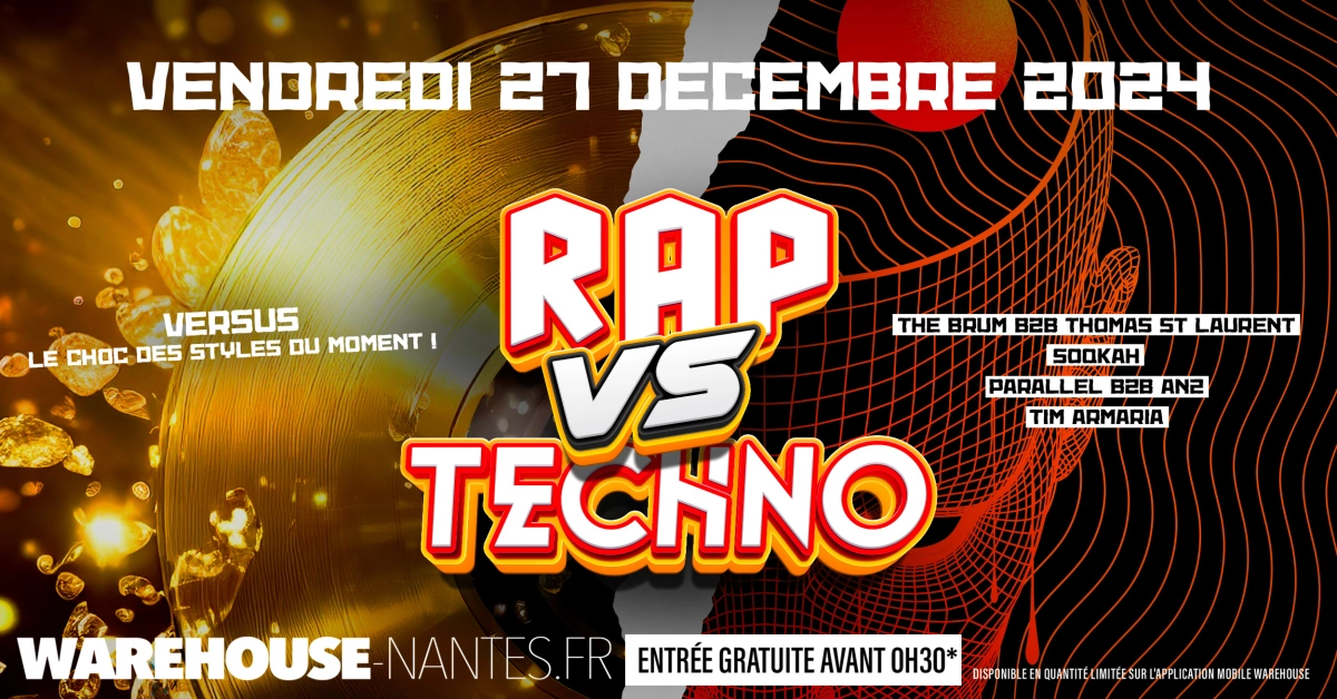 Versus : RAP vs. TECHNO - Choc des titans ! | Warehouse Nantes ...