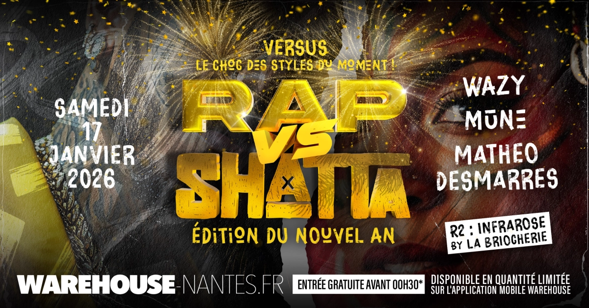 Versus : RAP vs SHATTA - Édition Nouvel An ! | Warehouse Nantes ...